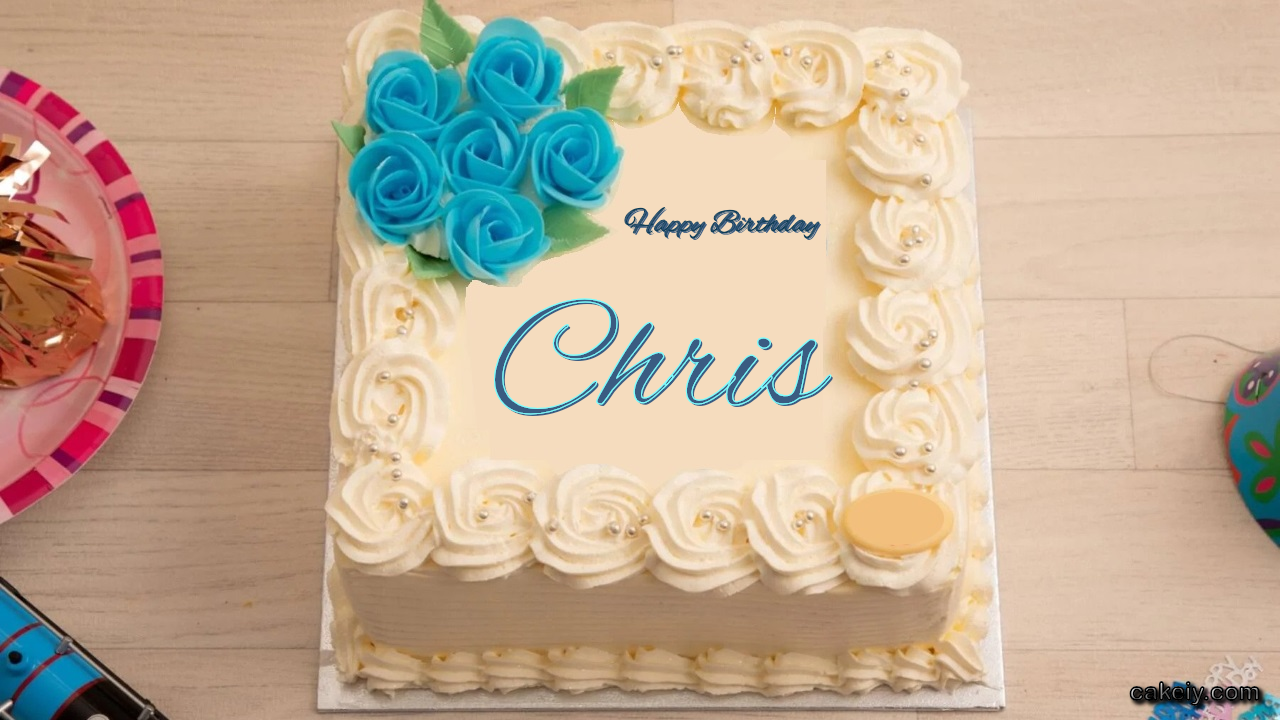🎂 Happy Birthday Chris Cakes 🍰 Instant Free Download