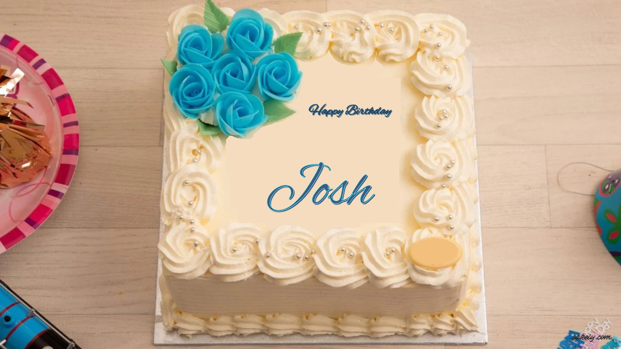 🎂 Happy Birthday Josh Cakes 🍰 Instant Free Download